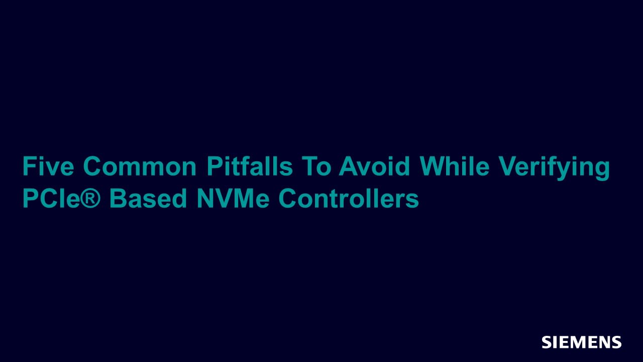 Five Common Pitfalls To Avoid While Verifying PCIe® Based NVMe Controllers